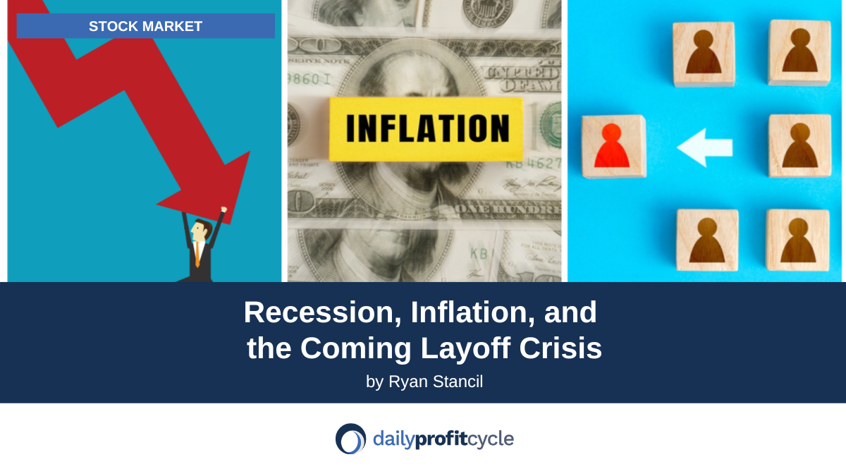 Recession, Inflation, and the Coming Layoff Crisis