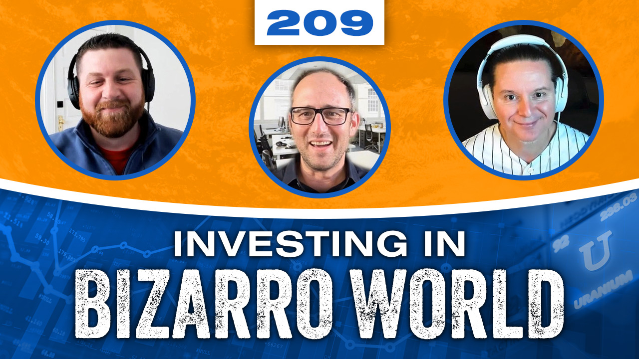 An Insider’s Take on Investing in Uranium Stocks - Bizarro World 209